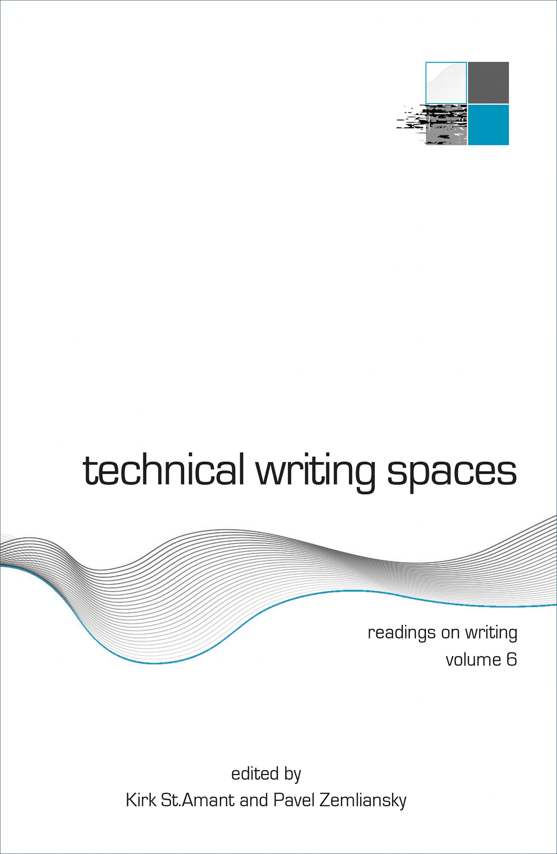 Technical Writing Spaces: Readings on Writing Volume 6 – Parlor Press