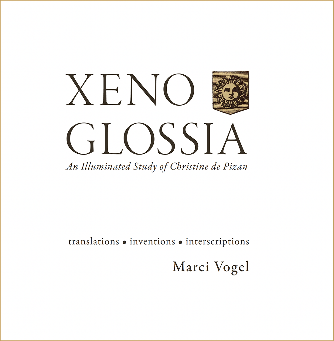 Xeno >> Glossia: An Illuminated Study of Christine de Pizan