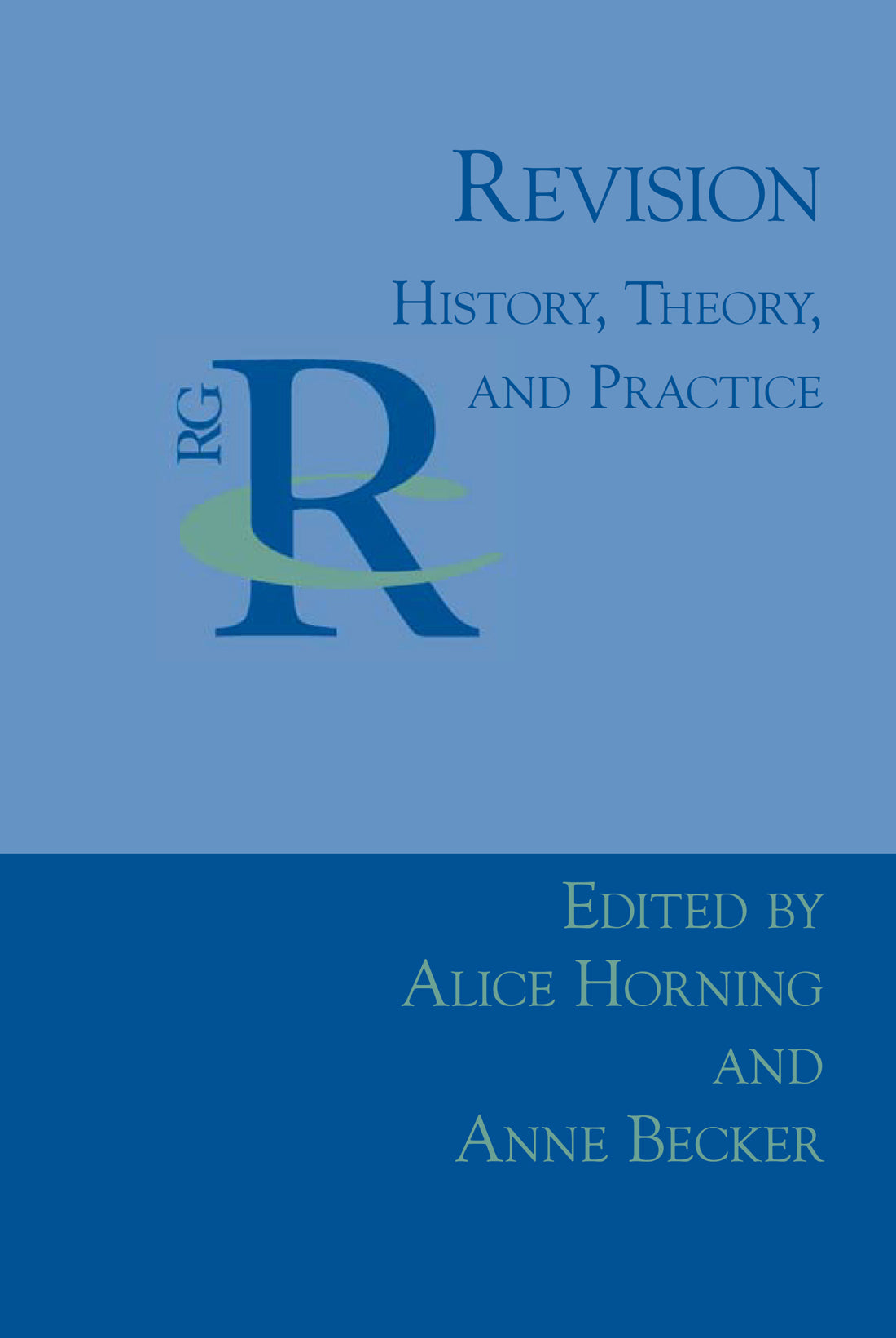 Revision: History, Theory, and Practice, Edited by Alice Horning and ...